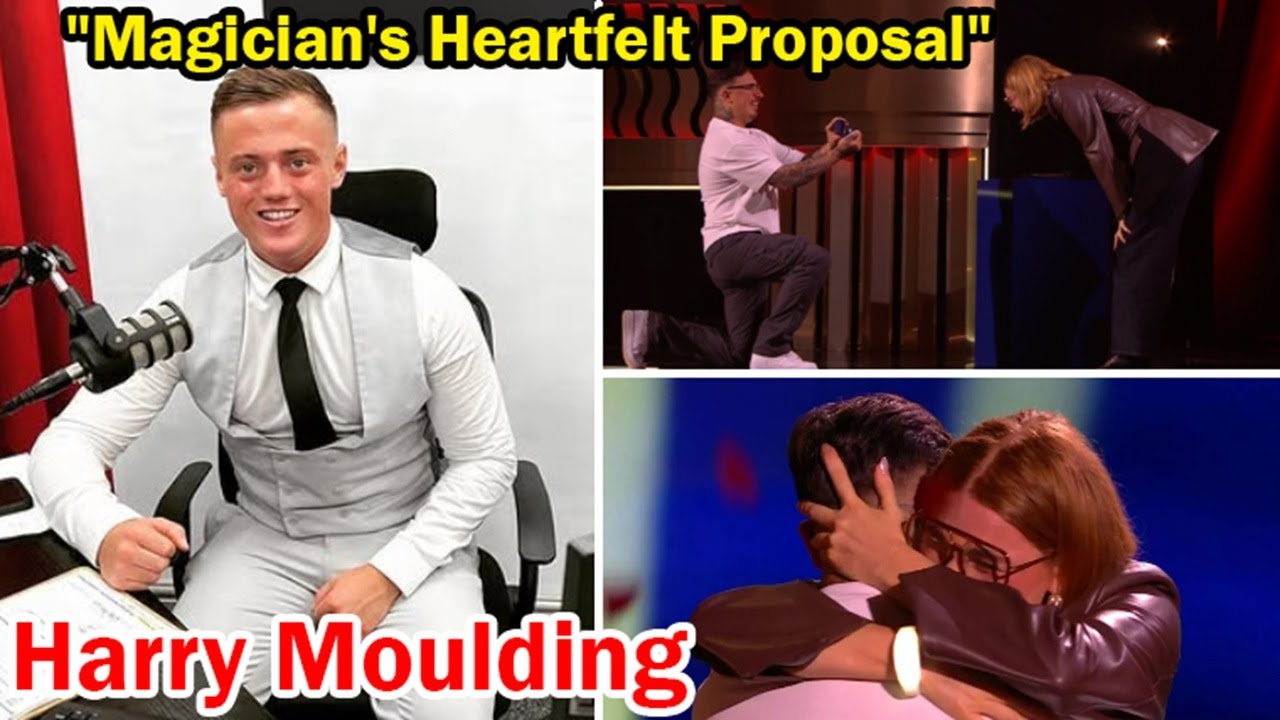 Harry Moulding's Unforgettable Proposal In BGT : "A Love Spell on Stage ...