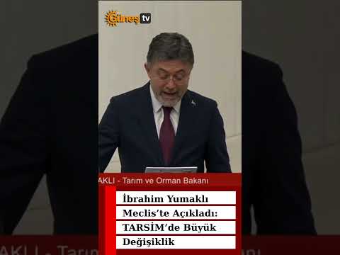 İbrahim Yumaklı Meclis’te Açıkladı TARSİM’de Büyük Değişiklik #tarım #orman