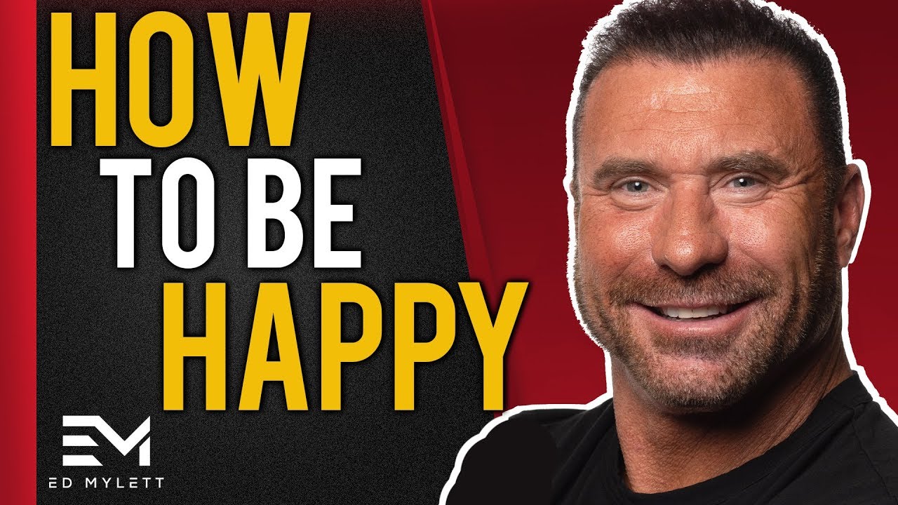 This Is Why You're NOT HAPPY | Ed Mylett - YouTube
