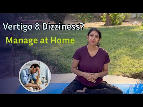 Vertigo & Dizziness? Managing Vertigo at Home: Simple Techniques for ...
