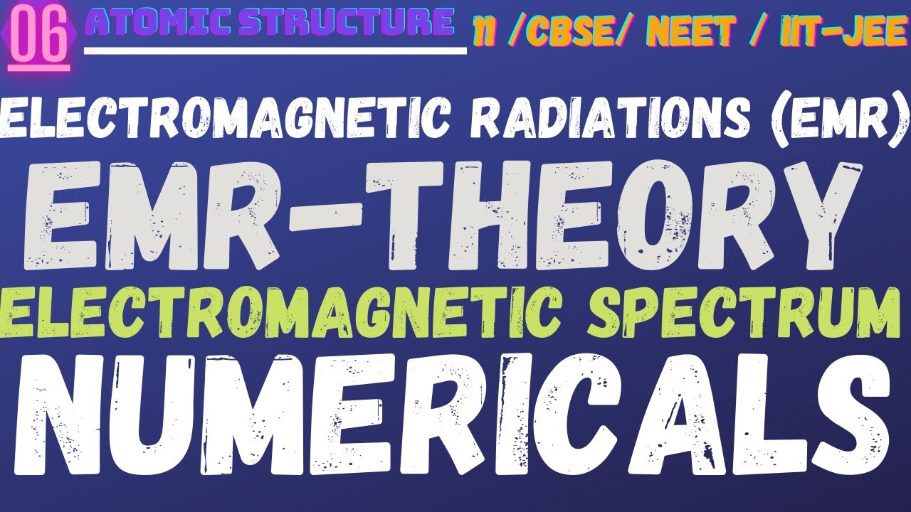 06/ELECTROMAGNETIC RADIATIONS (EMR)+ EMR-THEORY + ELECTROMAGNETIC ...