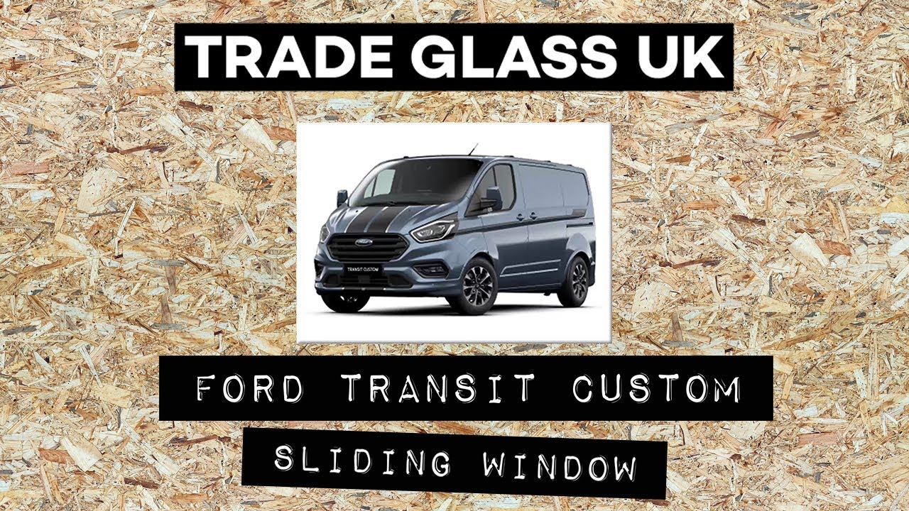 Transit Custom Sliding / Opening Windows TRADE GLASS UK - YouTube
