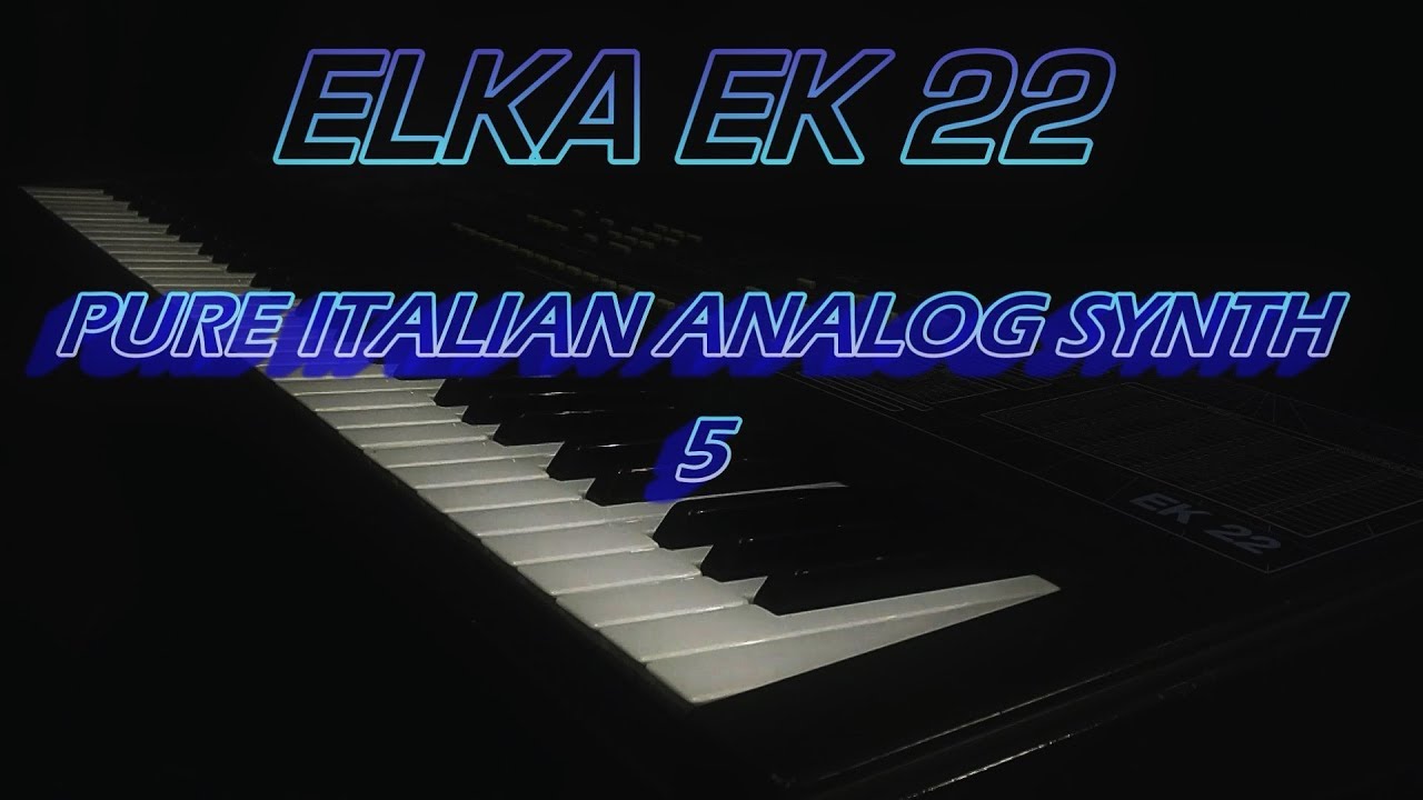 ELKA EK 22 PURE ITALIAN ANALOG SYNTH 5 - YouTube