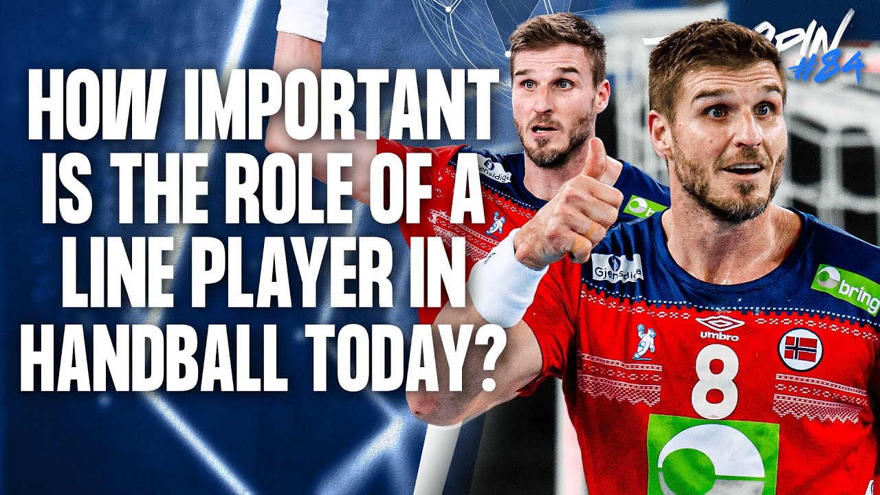 How important is the line player in handball today? | The Spin: We talk ...