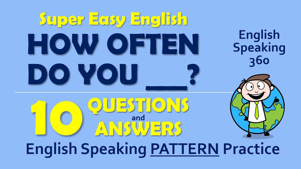 HOW OFTEN DO YOU? Questions + answers EASY PATTERN ENGLISH English ...