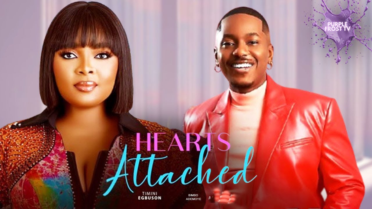 HEARTS ATTACHED - Timini Egbuson, Bimbo Ademoye, Emeka Darlington 2025 ...