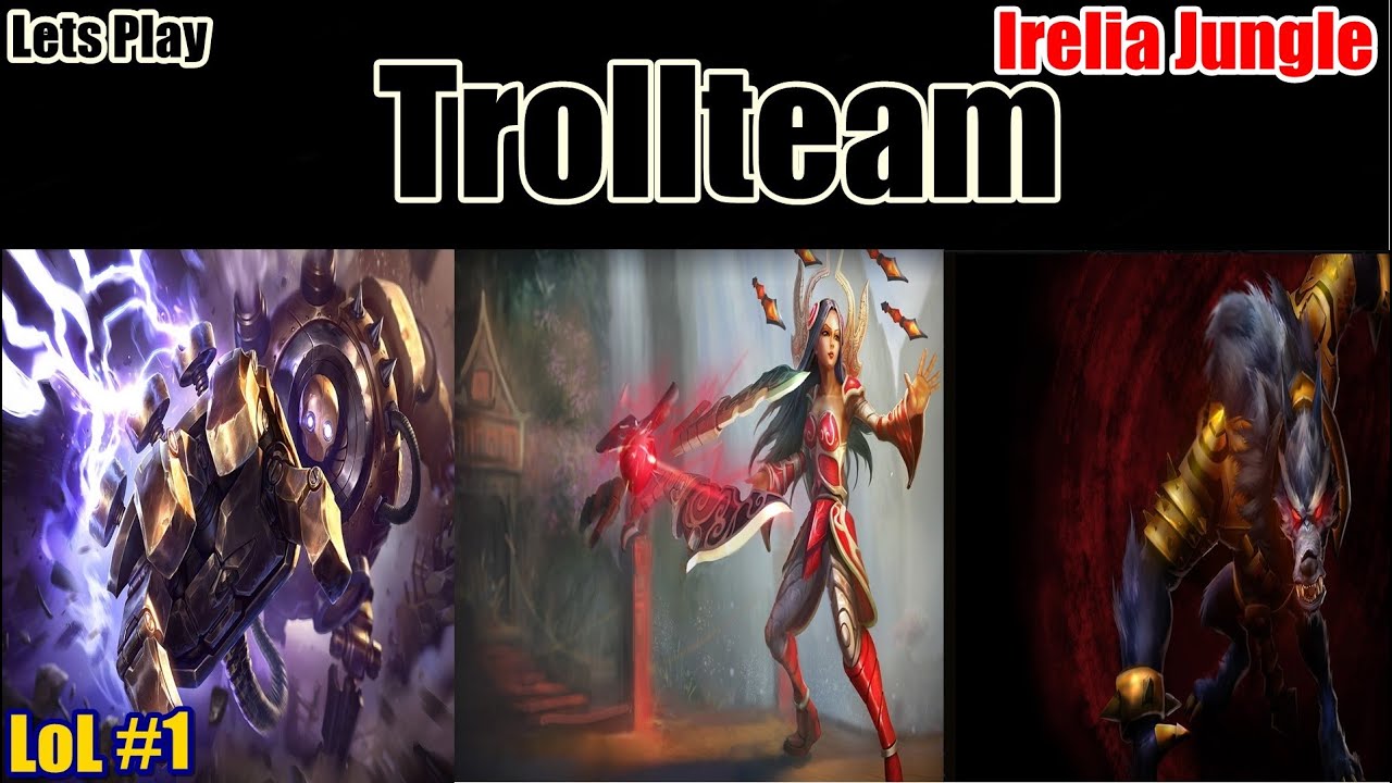 LoL #1 Trollteam Irelia Jungle [+firestone2000 und DestroSaurus] - YouTube