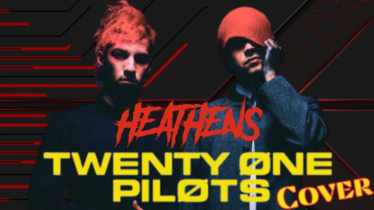 Twenty One Pilots Heathens Cover Youtube 2029