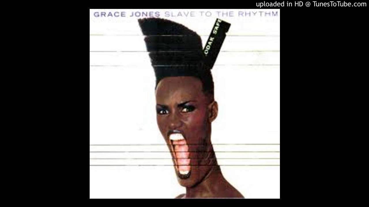 Grace Jones - Slave To The Rhythm (Bruce Forest + DJ Friction re ...