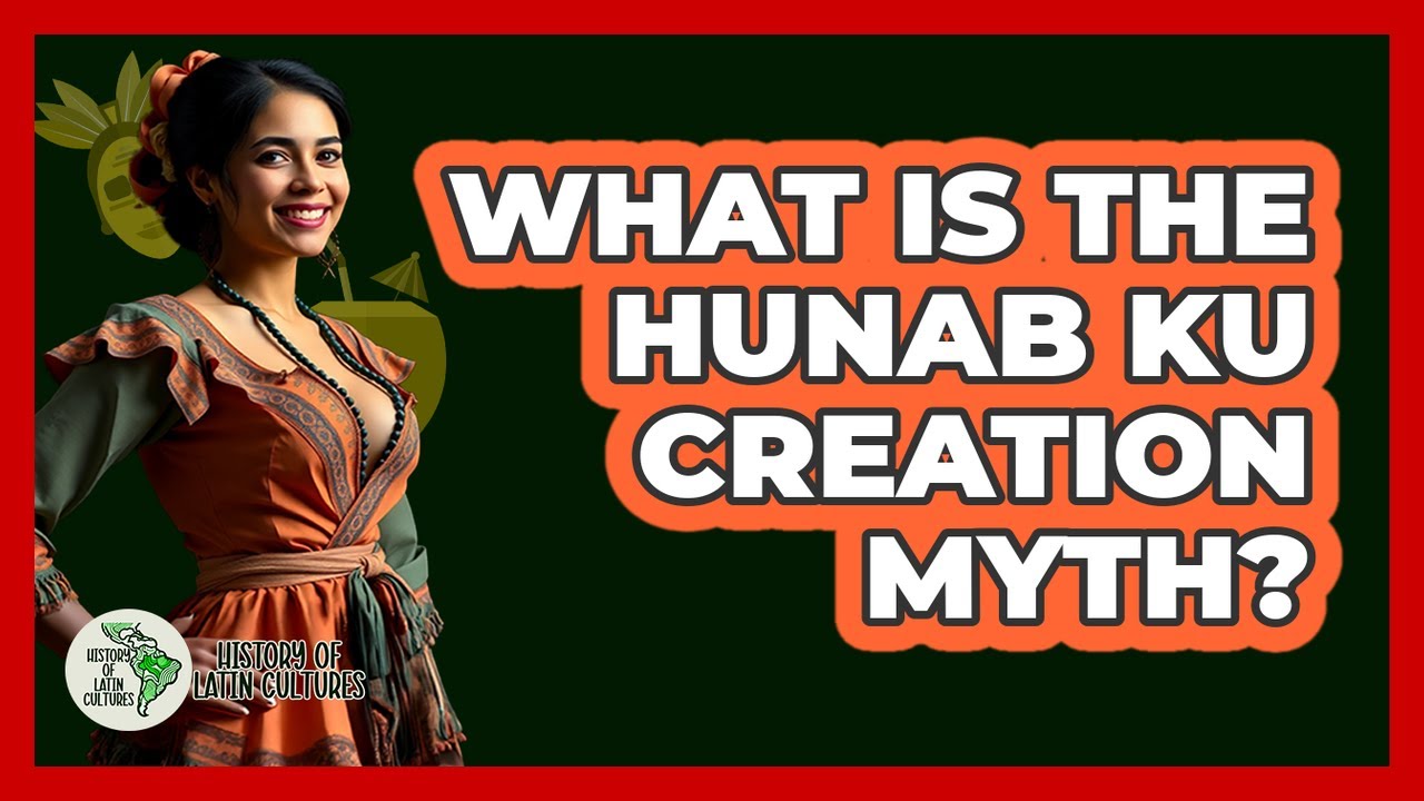 What Is The Hunab Ku Creation Myth? - YouTube
