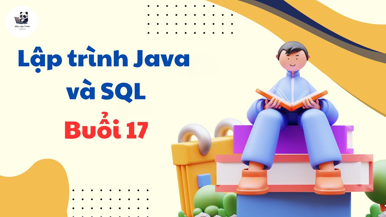 Buổi 17: Lập trình Java & SQL | 28Tech | Gấu Lập Trình - YouTube