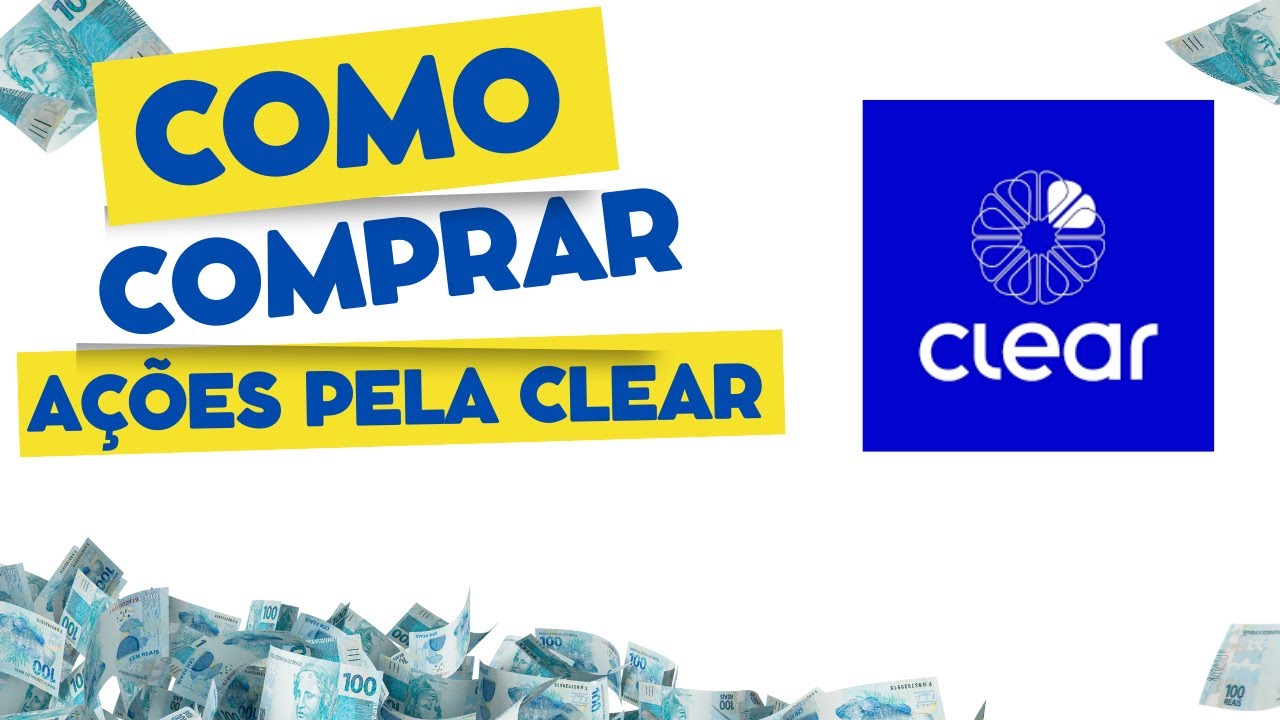 COMO COMPRAR AÇÕES PELA CLEAR CORRETORA! - YouTube