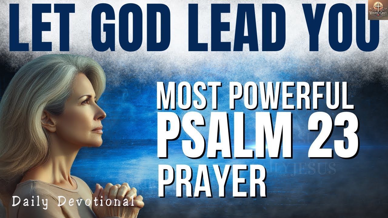 PSALM 23 DEVOTIONAL | The Most Powerful Psalm Prayer To Start Your Day ...