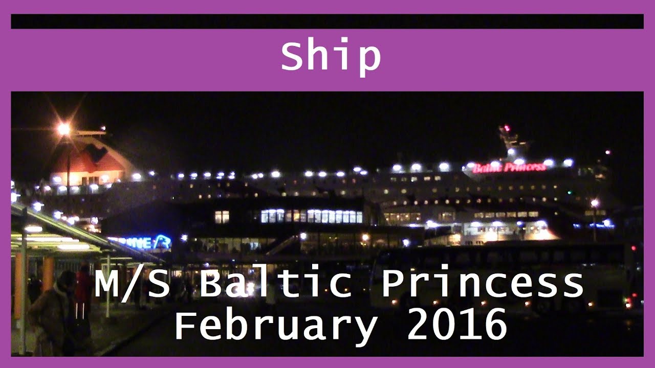 Ship videos: MS Baltic Princess February 2016 - YouTube