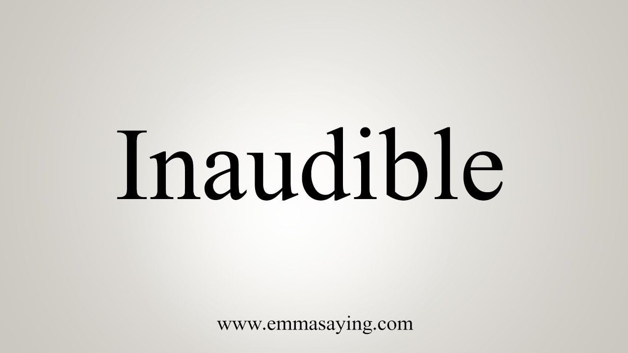 How To Say Inaudible - YouTube