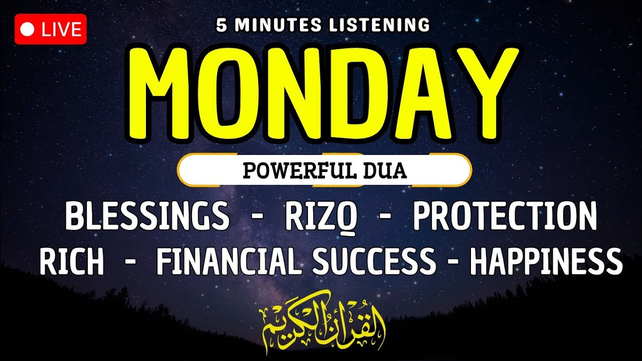 MONDAY DUA | TO OPEN 99 DOORS OF RIZQ - DUA FOR RIZQ, SUCCESS, BLESSING ...