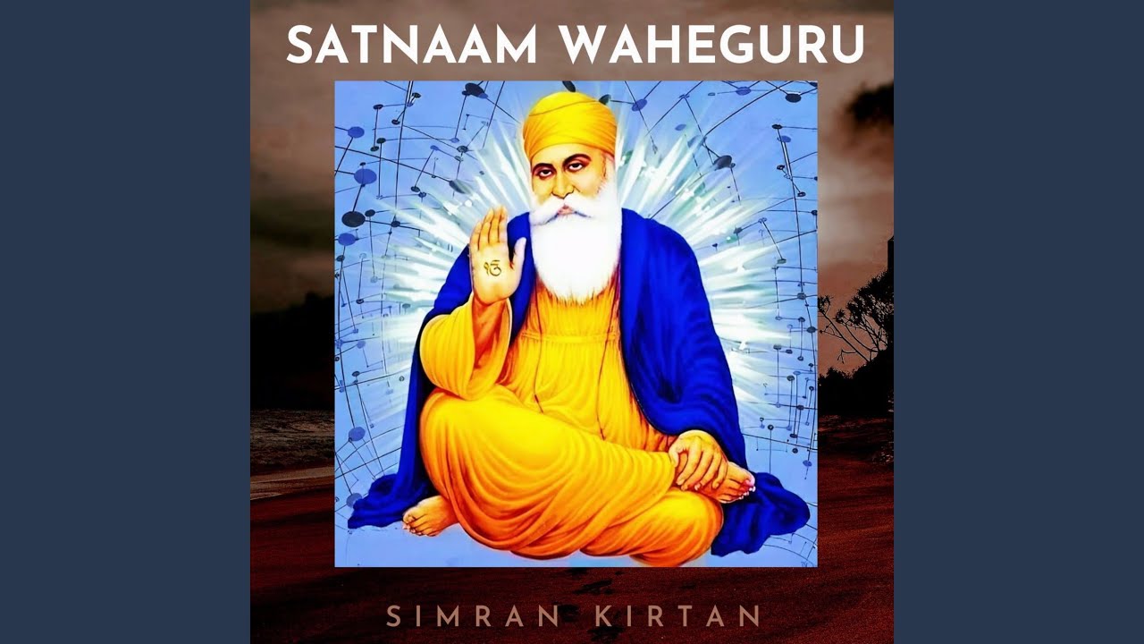 Satnaam Waheguru (Simran Kirtan) - YouTube