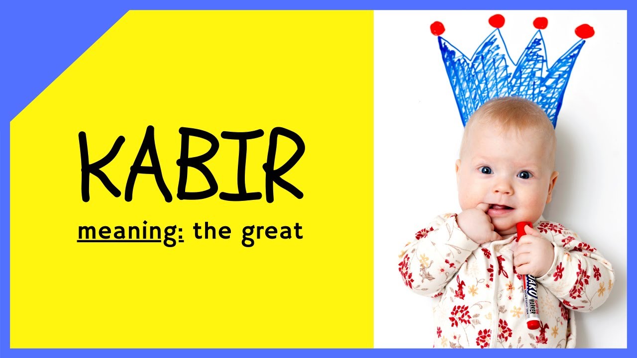 Kabir - Kabir Name Meaning – Kabir Name Status - Indian baby boy names ...