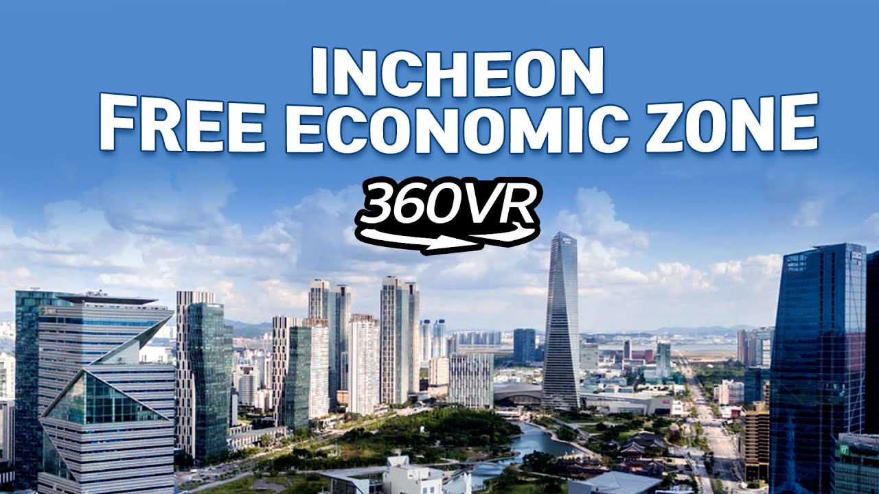 [360VR] Introduction to Incheon Free Economic Zone (인천 경제자유구역 360VR 영상 ...