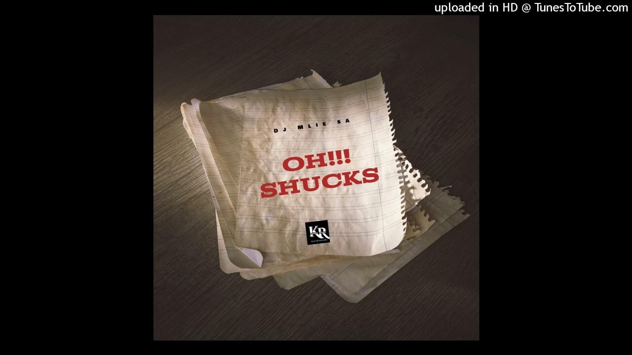 Dj Mlie - Oh Shucks!!! - YouTube
