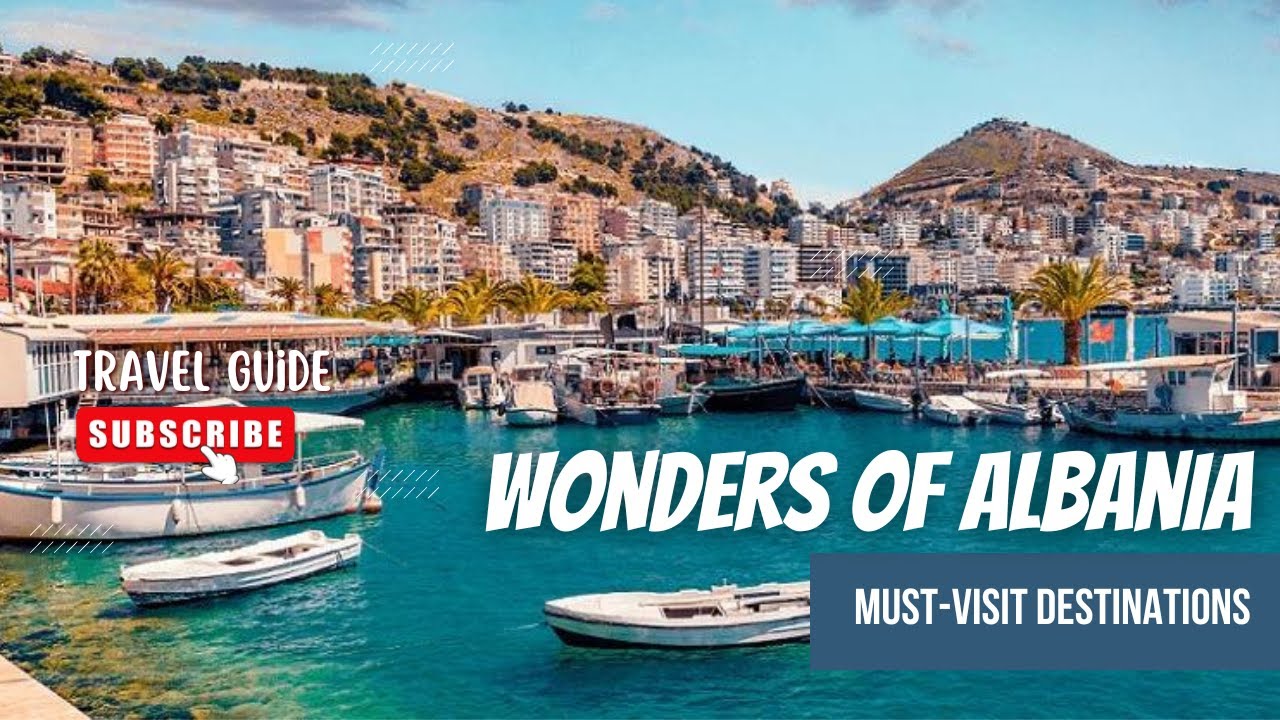 Historical and Natural Wonders of Albania: Must-Visit Destinations ...