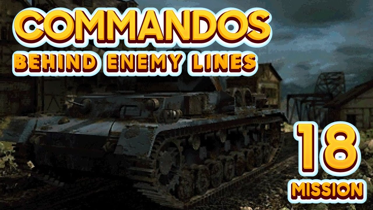 Commandos 1 : BEHIND ENEMY LINES (PC) - Mission 18 - The Force of Circumstance- Gameplay ...