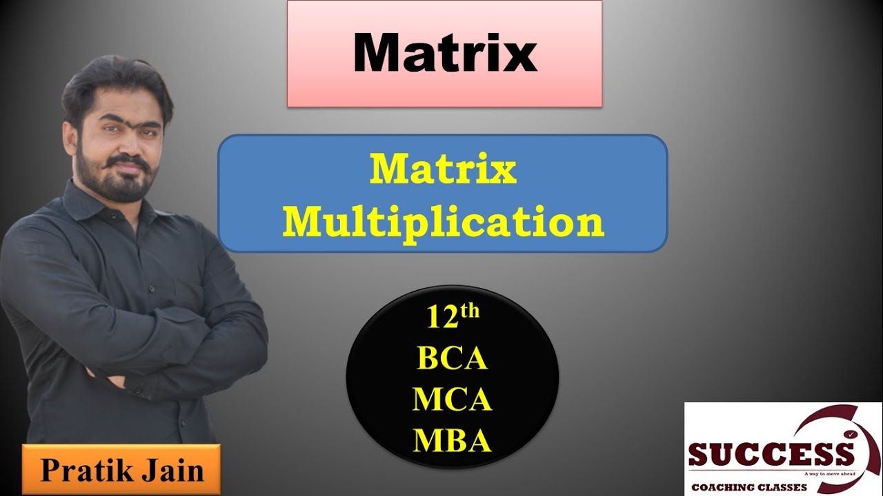 Matrix multiplication || 12th || BCA || MBA || MCA || Pratik Sir ...