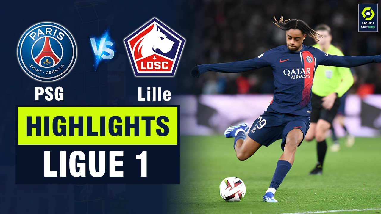 Highlights PSG vs LILLE: Vắng Mbappe sao trẻ PSG nhảy múa ghi bàn ...
