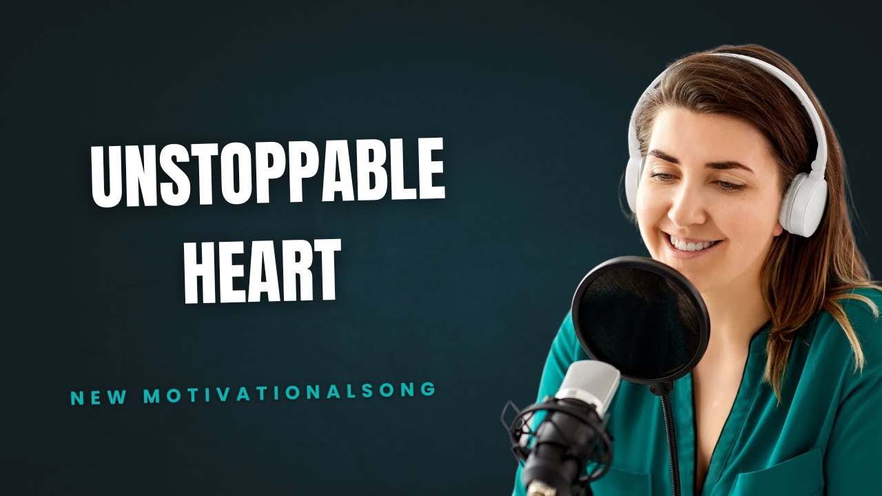 Unstoppable Heart (Lyrics) |New English Motivated Song #motivational # ...