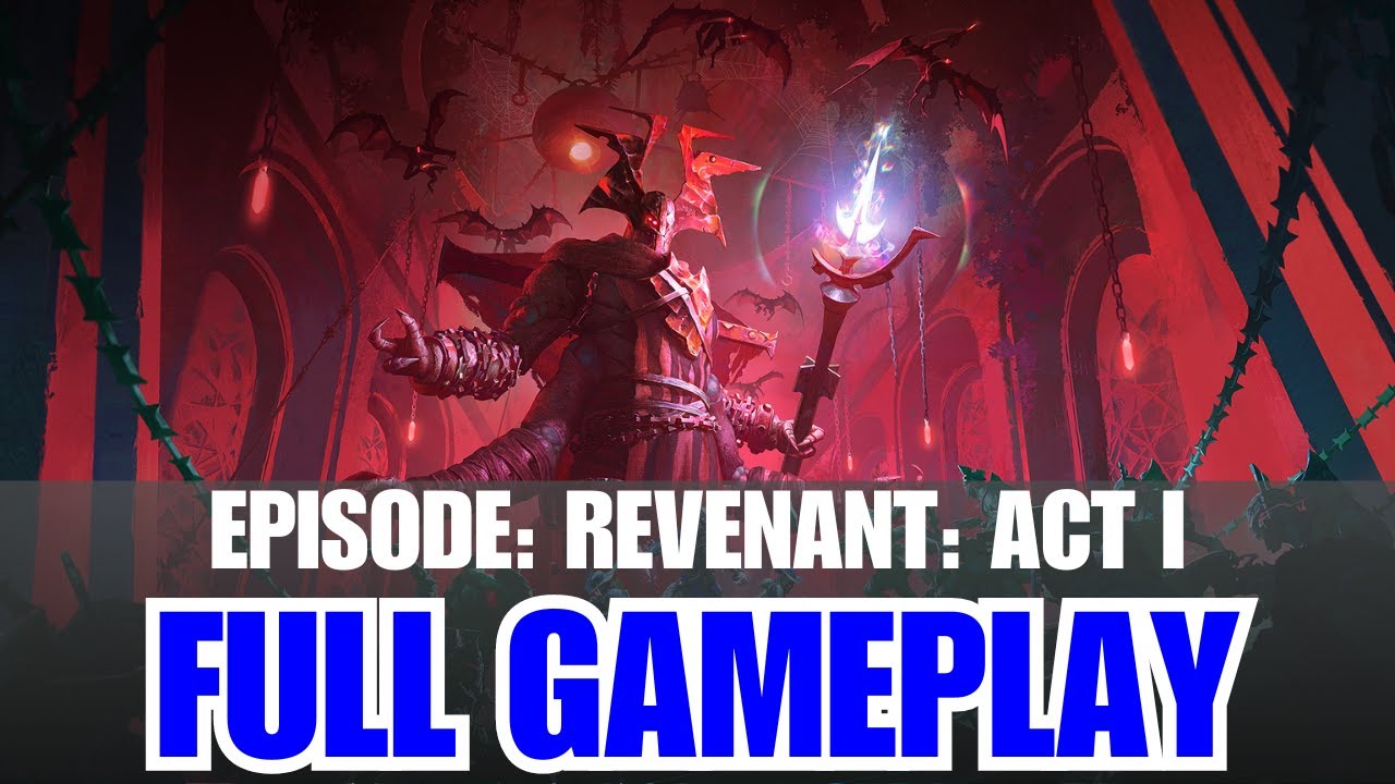 Episode: Revenant Act I Full Gameplay - All Missions, Quests, Cutscenes ...