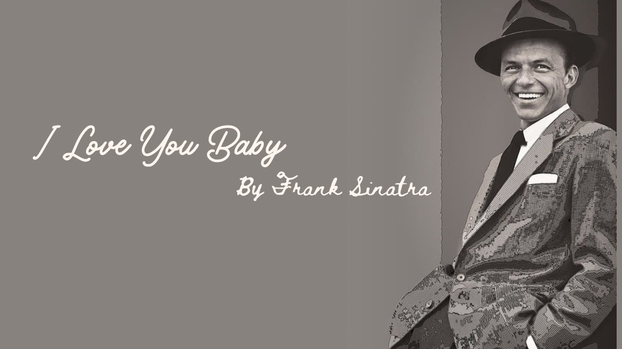 I Love You Baby - Frank Sinatra || (Best Classic Love Song) - YouTube