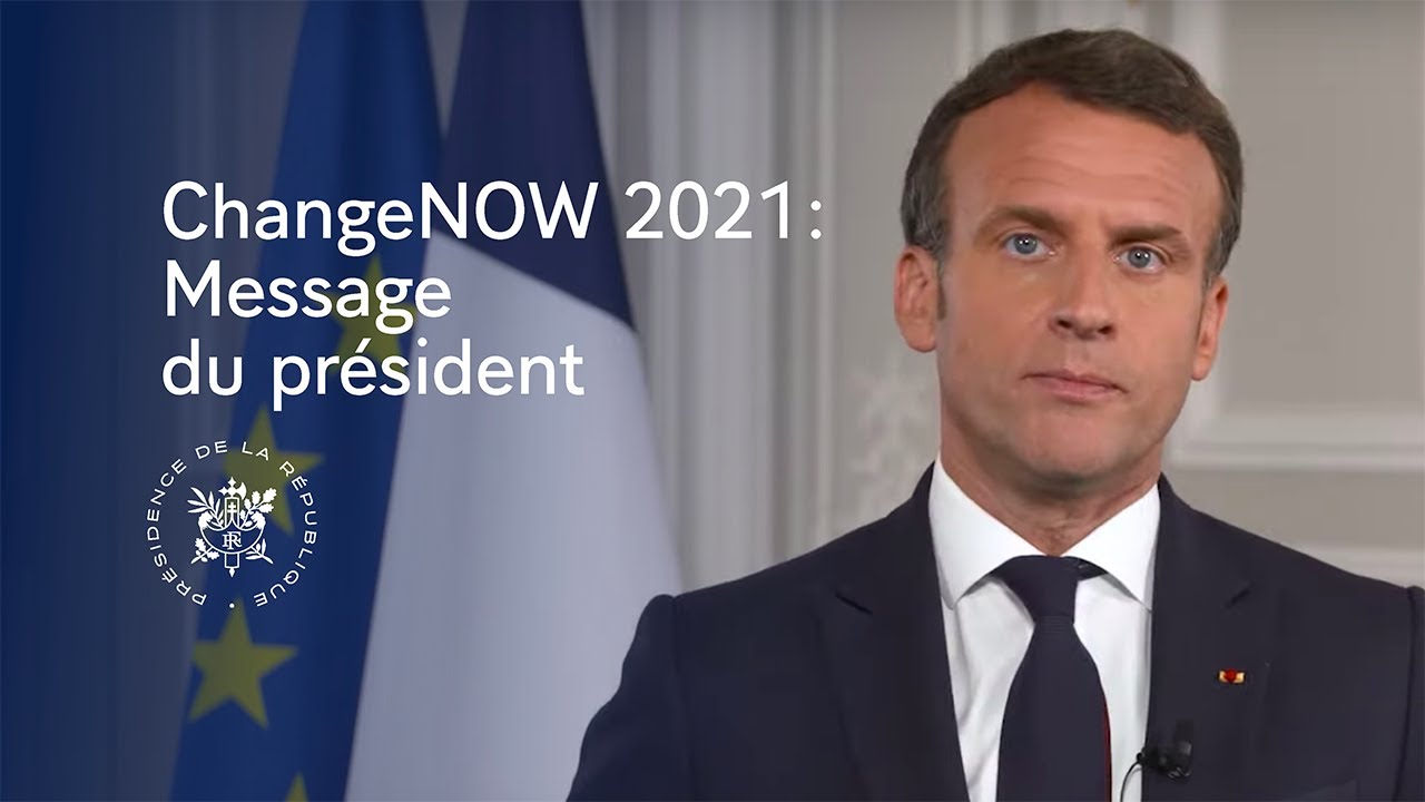 ChangeNOW 2021 | Message du Président Emmanuel Macron - YouTube