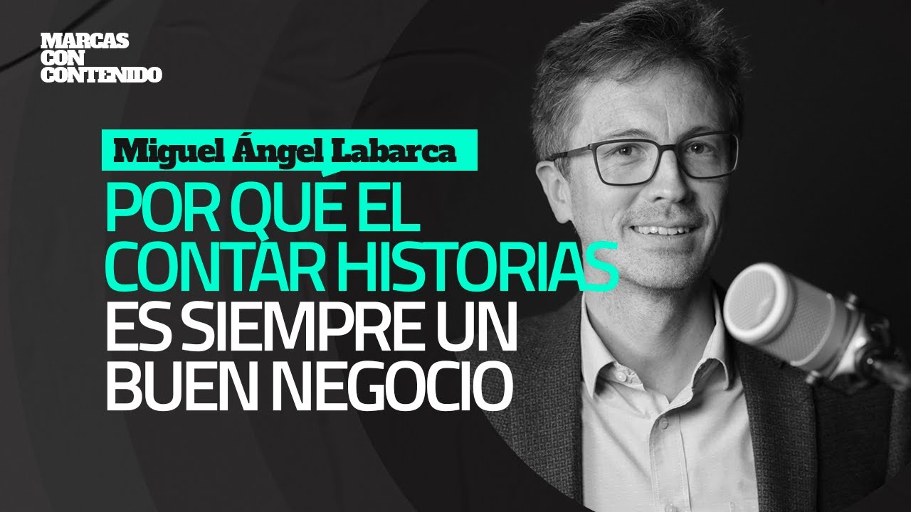 Miguel Ángel Labarca - Porque el contar historias es siempre un buen negocio - Marcas con ...