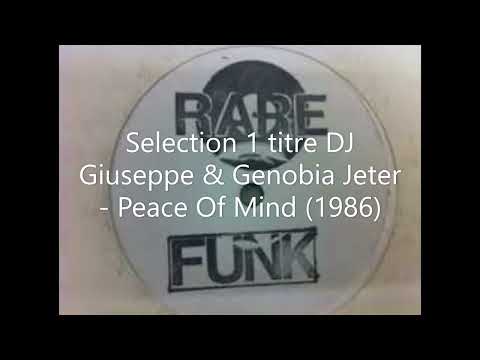 Sélection 1 titre DJ Giuseppe & Genobia Jeter Peace Of Mind 1986 - YouTube