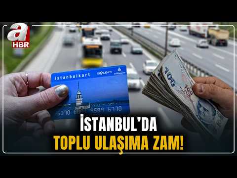 İstanbul'da toplu ulaşıma zam! Yeni tarifeler ne kadar oldu? | A Haber