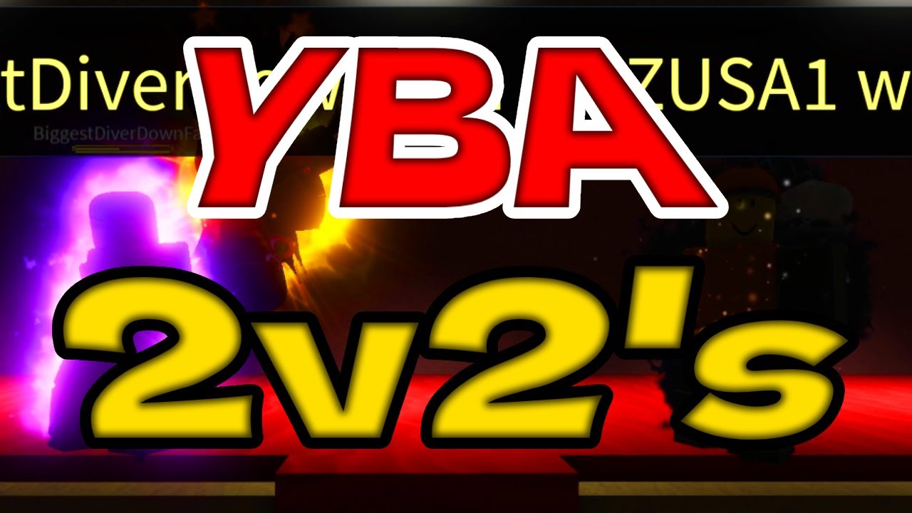 [YBA] 2v2's - YouTube