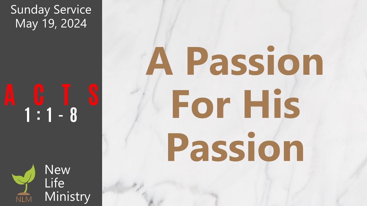 A Passion for His Passion - Sunday Sermon - May 19, 2024 - YouTube