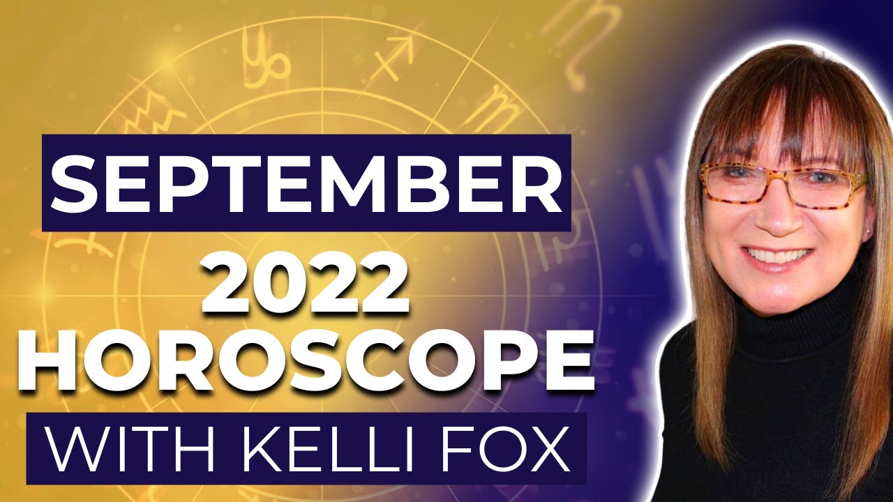💥 Monthly Horoscope for September 2022 | Kelli Fox - YouTube