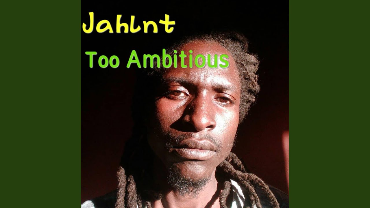 Too Ambitious - YouTube