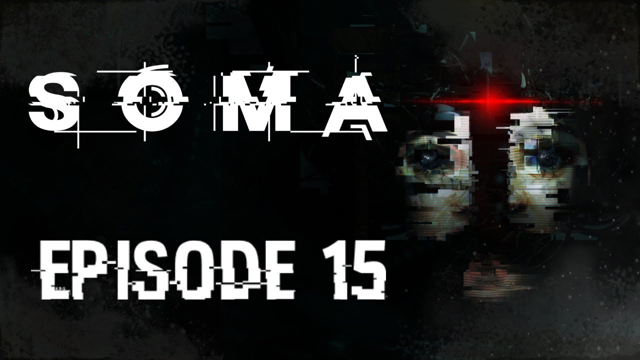 SOMA | Site Tau & Site Alpha | Episode 15 - YouTube