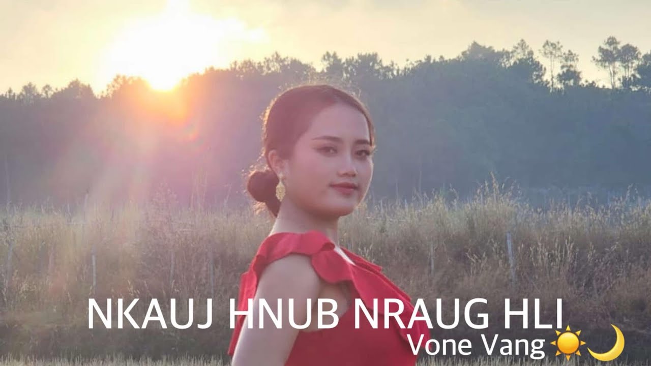 Vone Vang - NKAUJ HNUB NRAUG HLI (Official MV) - YouTube