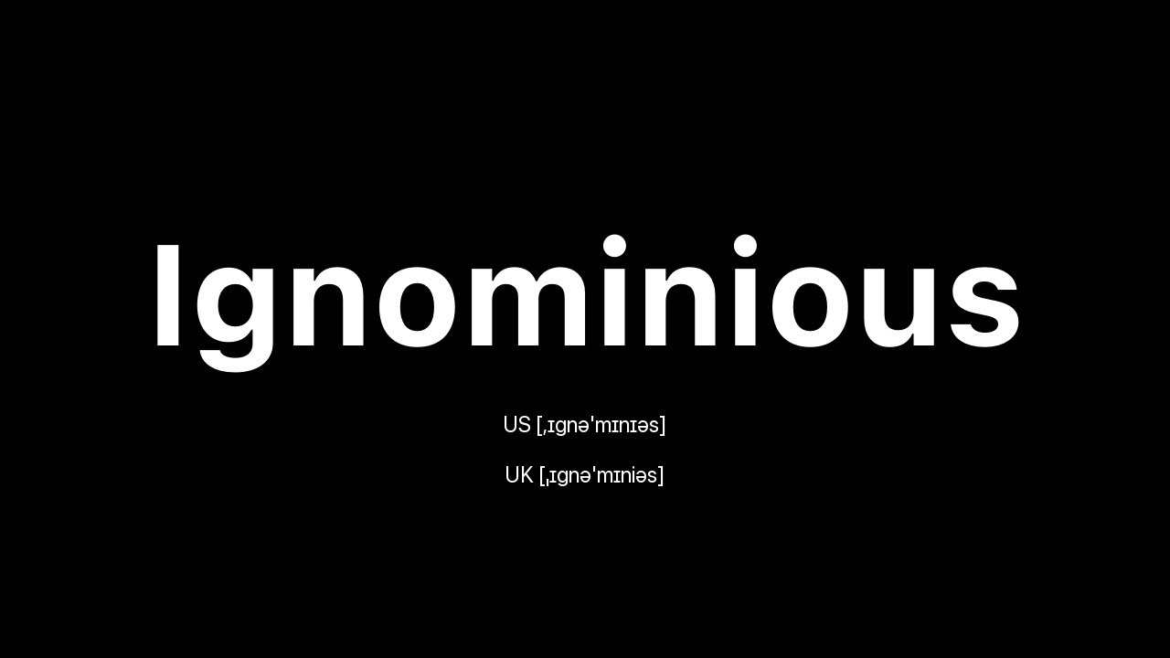 How to Pronounce Ignominious: 🇺🇸 American English vs. 🇬🇧 British ...