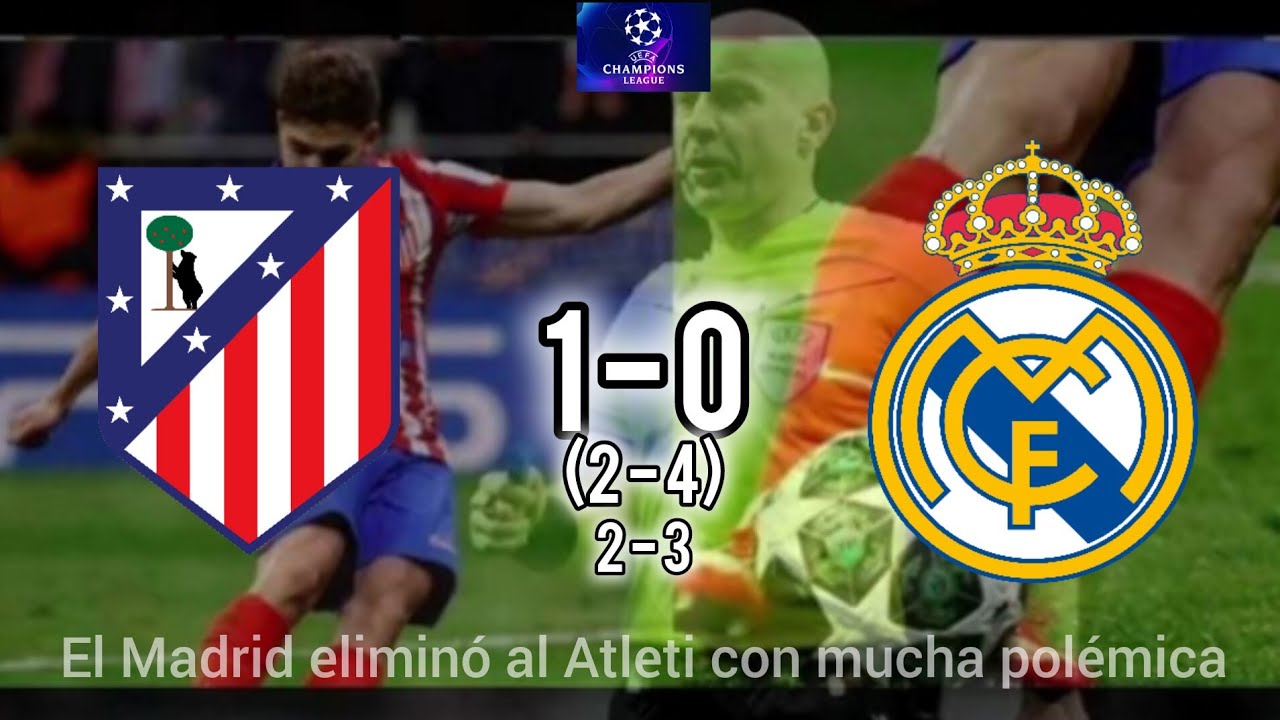 ¿FUE UN ROBO? REAL MADRID ELIMINÓ AL ATLETICO || Atletico 1 (2)-(4) 0 ...