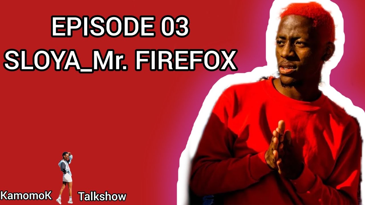 KamomoK Talkshow | S2:E3 | SLOYA_MR FIREFOX | Don't chase your dream ...