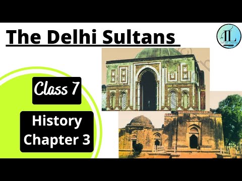 The Delhi Sultans Class 7 | History Chapter 3 | NCERT | Full Chapter ...