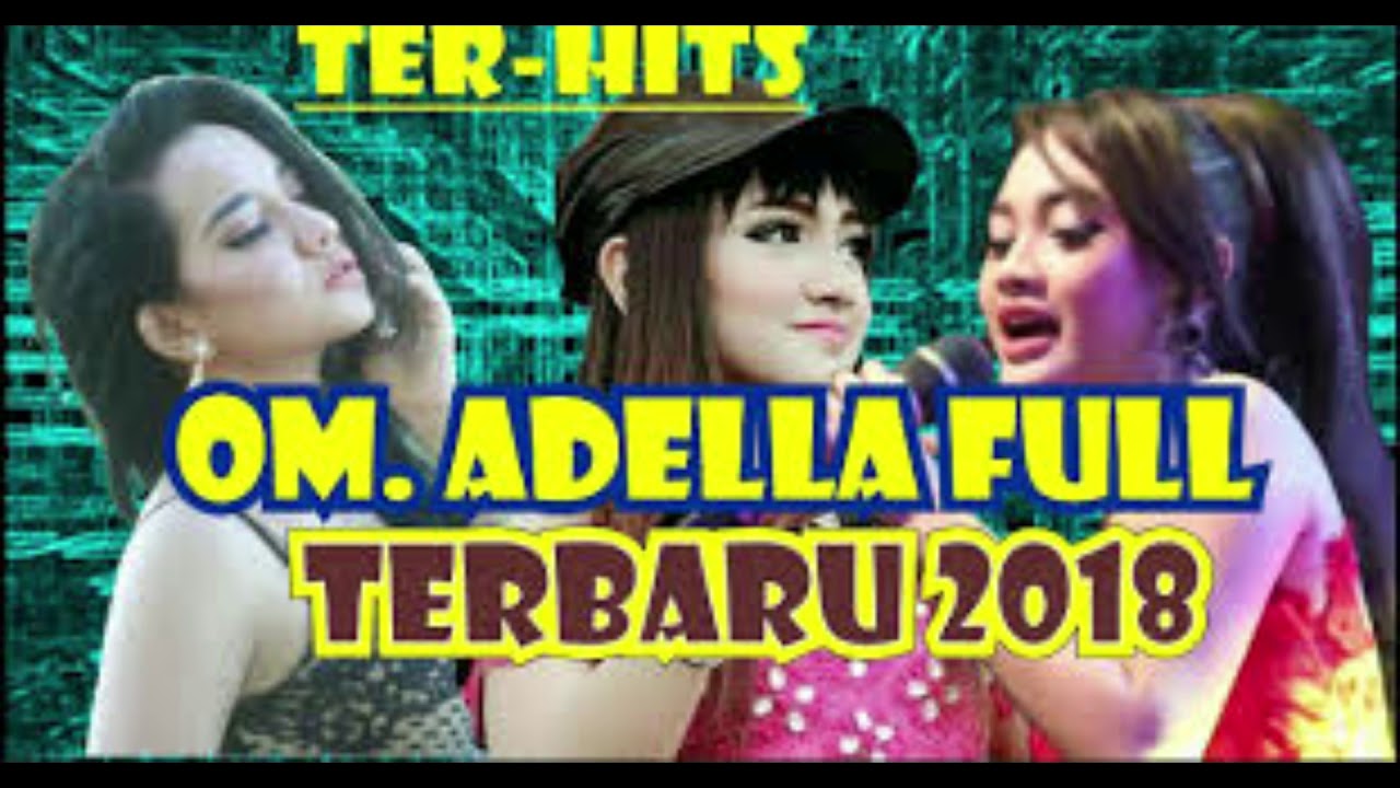 Dangdut Koplo Om Adella Suara Jernih - YouTube