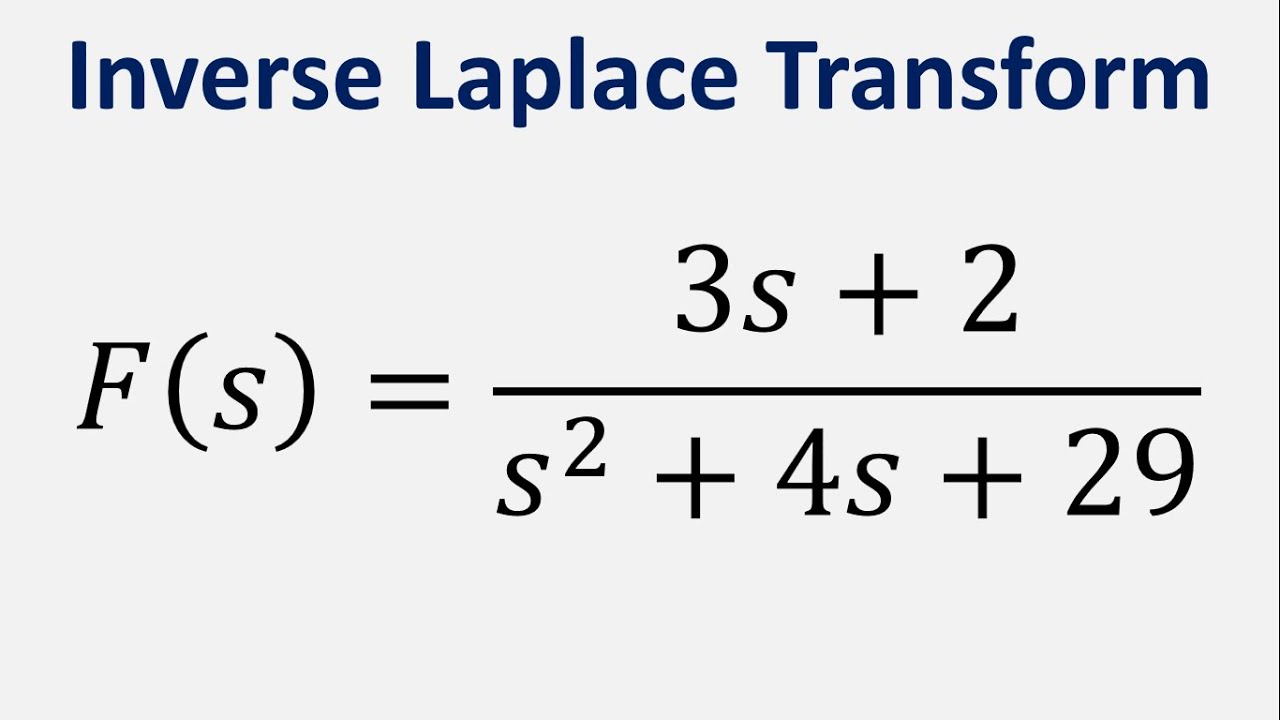 Inverse Laplace Transform Of 3s 2 s 2 4s 29 YouTube Inverse Laplace Transform Of 3s 2 s 2 4s 29 YouTube