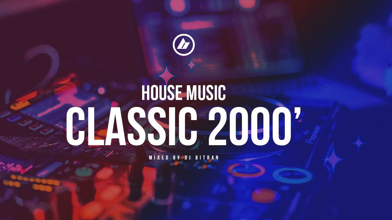 DJ Bitran - House Music Classics 2000' #2000s #housemusic #popmusic # ...