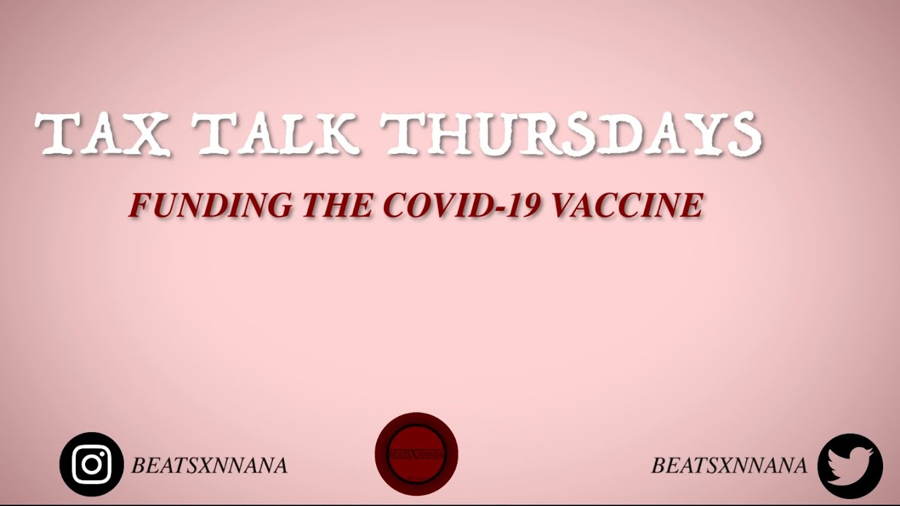 TAX TALK THURSDAY - Funding the Covid-19 Vaccine - YouTube