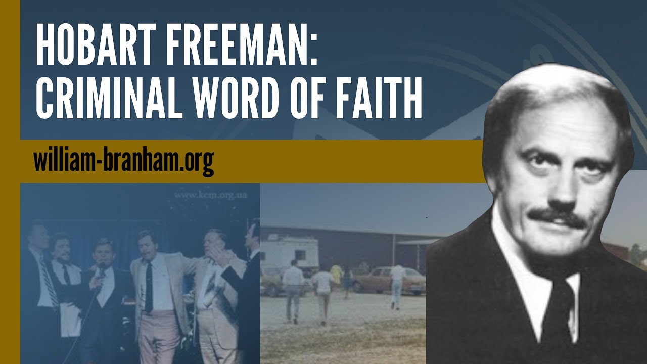 Hobart Freeman: Criminal Word of Faith - YouTube